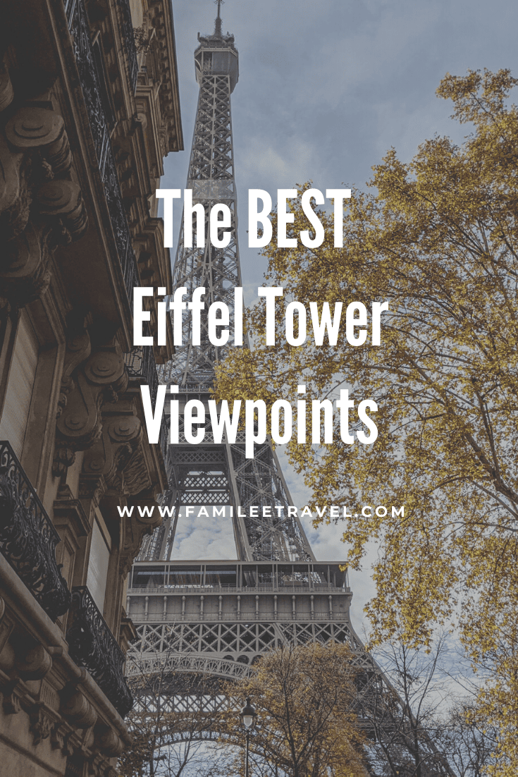 Places in Paris not to miss for the best Eiffel Tower views - Familee ...