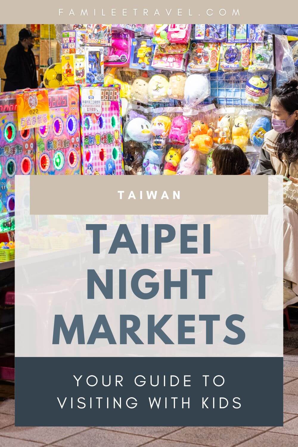 Your Guide to Visiting a Taipei Night Market with Kids