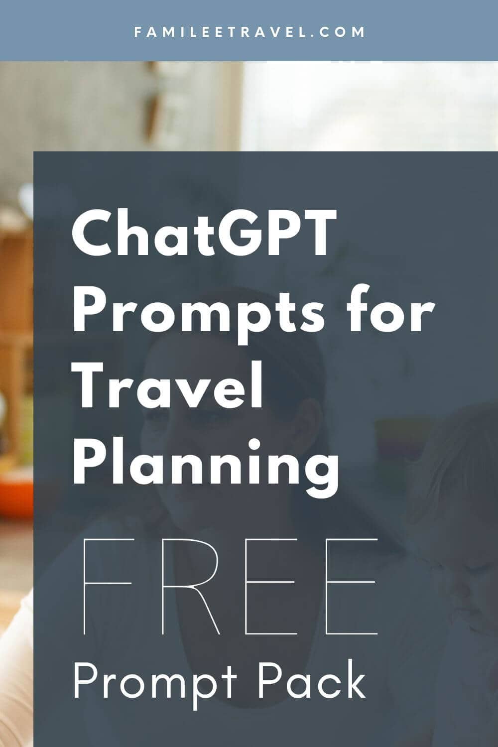 ChatGPT Prompts for Travel Planning With Kids (Free PDF)